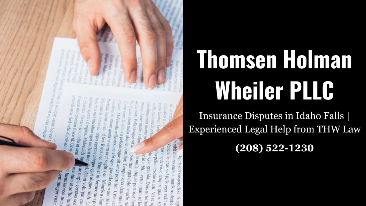 Insurance Disputes in Idaho Falls | Experienced Legal Help